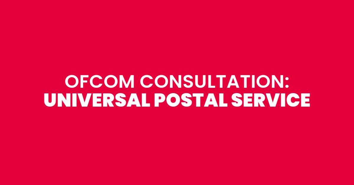 Ofcom Consultation: Universal Postal Service - Jo Stevens